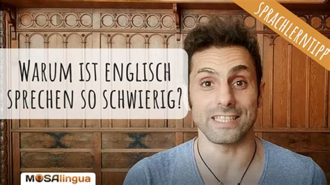 Warum Ist Englisch Sprechen So Schwierig [video] Mosalingua