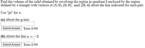 Solved Find The Volume Of The Solid Obtained By Revolving Chegg