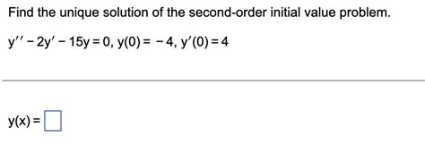 Solved Find The Unique Solution Of The Second Order Initial