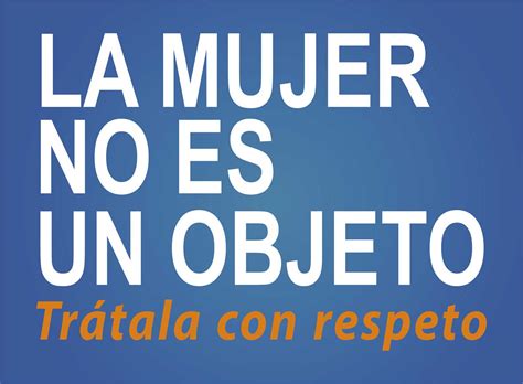 El Respeto A La Mujer En La Vida Cotidiana Conocelo