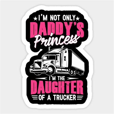 Trucker Truck Driver Highway Truckers Job Daughter Sticker Im The
