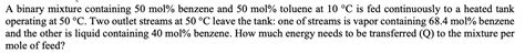 Solved A Binary Mixture Containing 50 Mol Benzene And 50