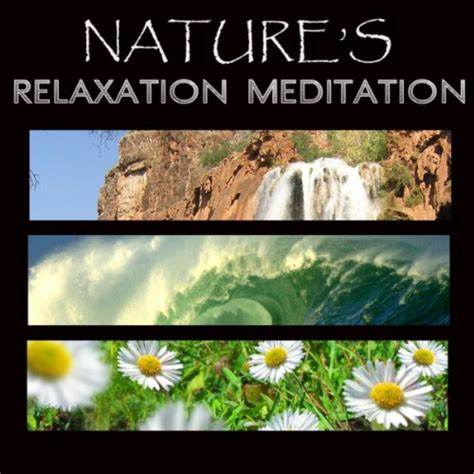 Natures Relaxation Meditation Music For Relaxation