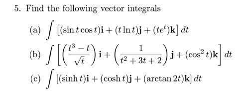 Solved 5 Find The Following Vector Integrals A