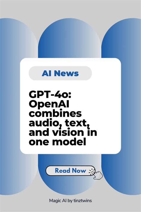 Gpt O Openai Combines Audio Text And Vision In One Model Artofit