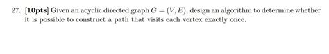 Solved 27 10pts Given An Acyclic Directed Graph Gve