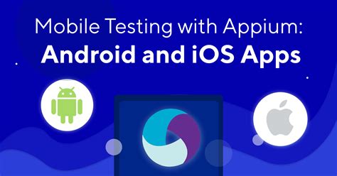 Appium Mobile Testing Tutorial For Ios And Android Applications