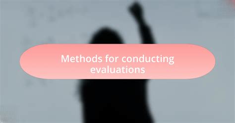 What Works For Me In Training Evaluations