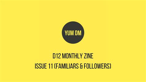 D12 Monthly Issue 11 Familiars And Followers YUM DM