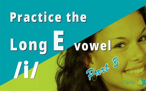 Practice Pronouncing The Long ‘e Vowel In Standard American English