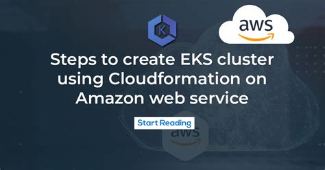 Steps To Create Eks Cluster Using Cloudformation On Aws