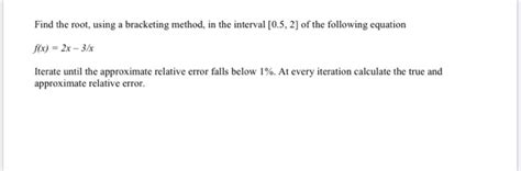 Solved Find The Root Using A Bracketing Method In The Chegg Com