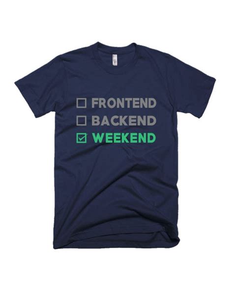 Frontend Backend Weekend Navy Blue Unisex Adults T Shirt Adimanav