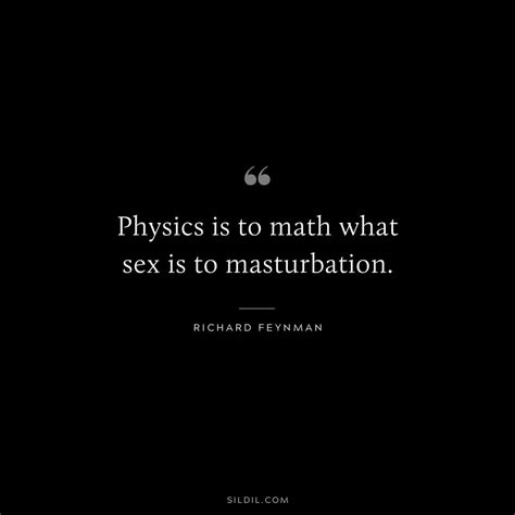 45 Richard Feynman Quotes On Physics Science Life Learning And Nature