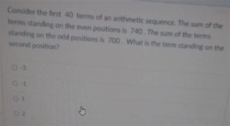 solved consider the first 40 terms of an arithmetic sequence the sum