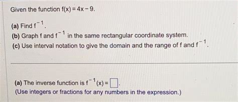 solved given the function f x 4x−9 a find f−1 b graph f