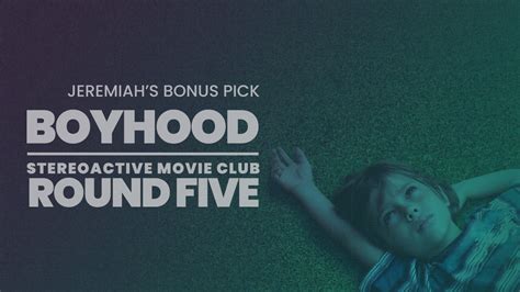 Ep Boyhood Stereoactive Movie Club