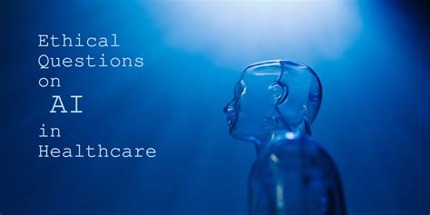 Ethical Questions On Ai In Healthcare Catholic Medical Association