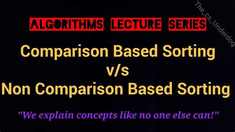 Comparison Based Sorting Vs Non Comparison Based Sorting Algorithms Lecture 23 The Cs