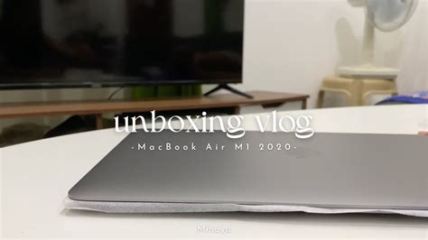 Unboxing Vlog 🤍 Macbook Air M1 2020 256 Gb Space Gray Youtube
