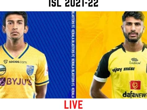 Isl 2021 22 Highlights Kerala Blasters Vs Hyderabad Fc Kbfc Beat Hfc