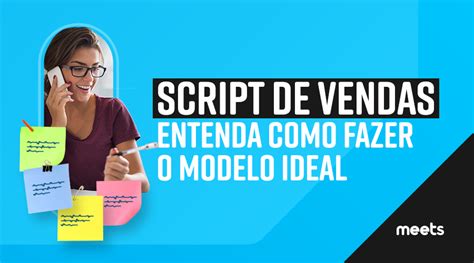 Script De Vendas Entenda Como Criar Em 6 Passos Meets CRM Online