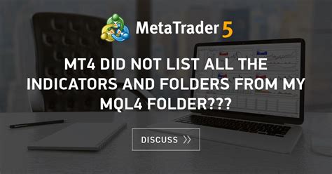 Mt4 Did Not List All The Indicators And Folders From My Mql4 Folder Indices Mql4 And