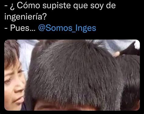 De inges no 701 cómo supiste Meme subido por wolschaldo Memedroid