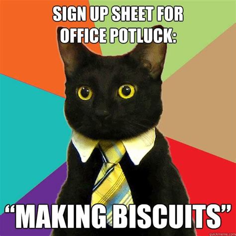 Sign Up Sheet For Office Potluck “making Biscuits” Business Cat Meme