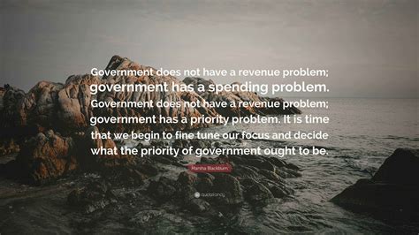 Marsha Blackburn Quote Government Does Not Have A Revenue Problem