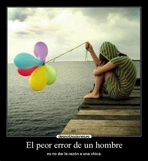 El Peor Error De Un Hombre Desmotivaciones