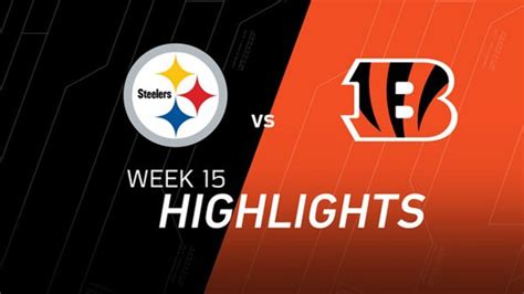 Week 15 Steelers Vs Bengals Highlights