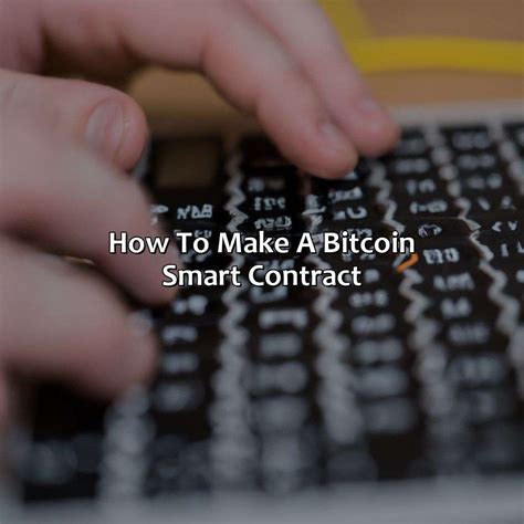 How To Make A Bitcoin Smart Contract