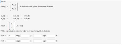 Solved 1 point x₁ t Let x t be a solution to the Chegg com