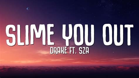Drake Slime You Out Lyrics Ft SZA YouTube Music