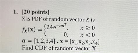 solved [20 ﻿points]x ﻿is pdf of random vector x