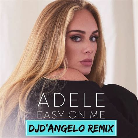 Stream Adele Easy On Me Djdangelo Remix By Djdangelo Official