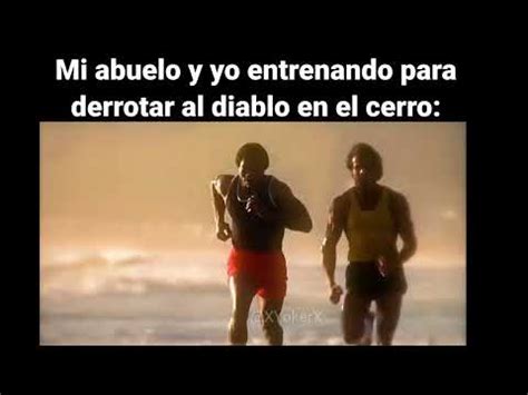 Mi Abuelo Y Yo Entrenando Para Derrotar Al Diablo En El Cerro YouTube