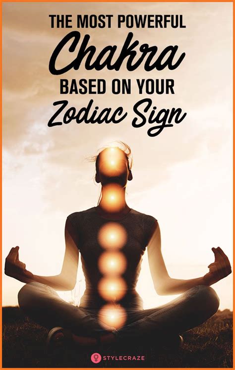 This Is The Most Powerful Chakra Based On Your Zodiac Sign Chakra