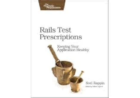 Pdf Download Rails Test Prescriptions Keeping Your Application Healthy