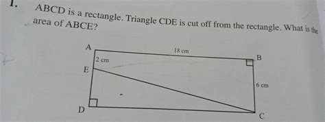Solved Abcd Is A Rectangle Triangle Cde Is Cut Off From The