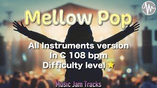 Mellow Pop jam C Major 108bpm All Instruments version Backing Track ...