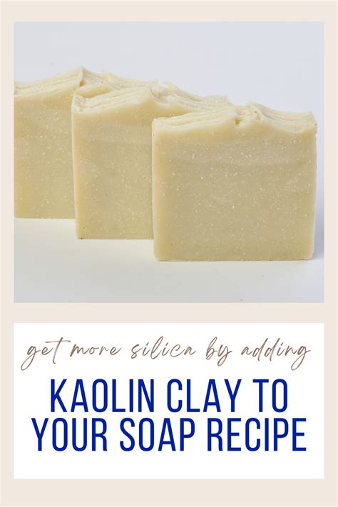 Silica Rich Kaolin Clay Soap Recipe For Luxurious Skin