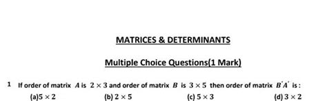 Matrices And Determinants Multiple Choice Questions 1 Mark 1 If Order Of