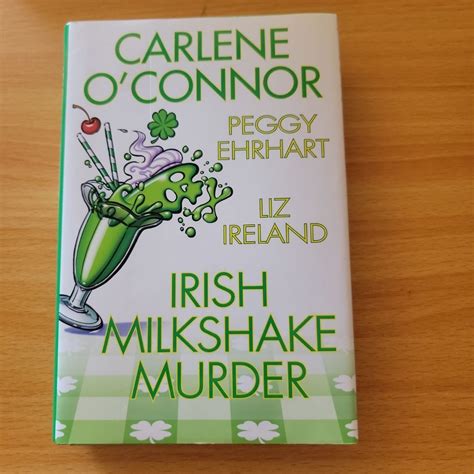 Irish Milkshake Murder By Carlene Oconnor Peggy Ehrhart Liz Ireland