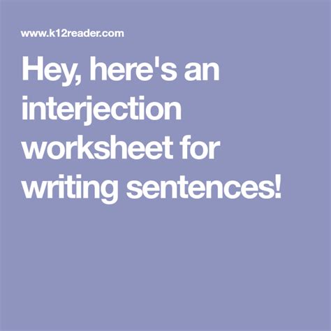 Hey Heres An Interjection Worksheet For Writing Sentences Reading