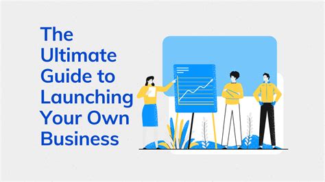 The Ultimate Guide To Launching Your Own Business