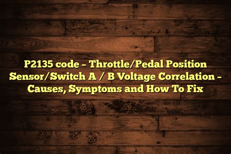 P2135 Code Throttlepedal Position Sensorswitch A B Voltage