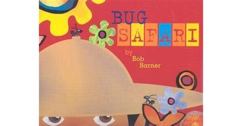Bug Safari By Bob Barner