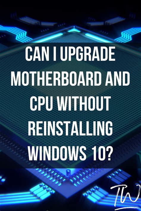 Upgrade Motherboard And Cpu Without Reinstalling Windows 10 Artofit